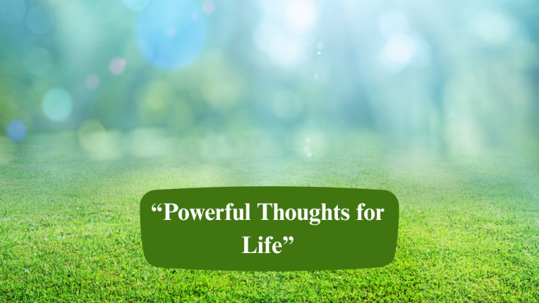 10 Powerful life thoughts that will change your perspective